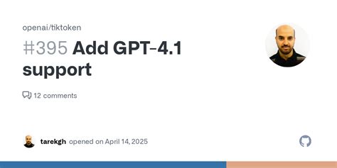 add gpt 4 1 support · issue 395 · openai tiktoken · github