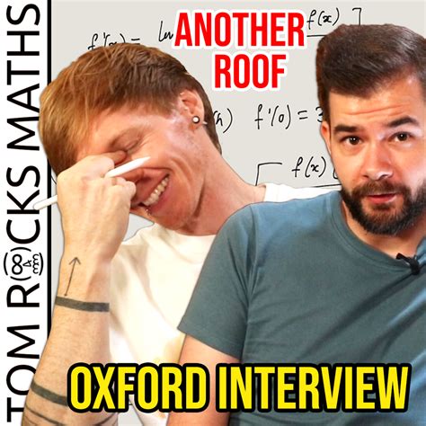 Oxford University Mathematician Takes Admissions Interview With Another Roof Tom Rocks Maths