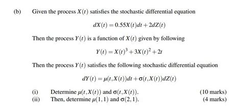 Solved B Given The Process X T Satisfies The Stochastic
