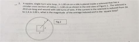 Solved A Square Single Turn Wire Loop L Cm On A Chegg