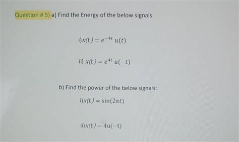 Solved I X T E−4tu T Ii X T E4tu −t B Find The Power