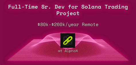 Web3 Full Time Sr Dev For Solana Trading Project 80k 260k Remote