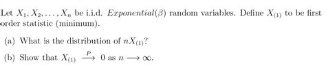 Solved Let X1 X2 … Xn Be I I D Exponential β Random