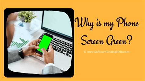 Why Is My Phone Screen Green And Ways To Fix It Quickly