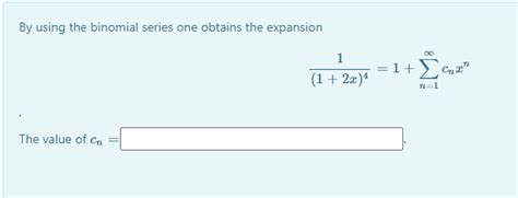 Solved By Using The Binomial Series One Obtains The Chegg Com