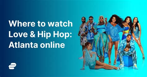 Where To Watch Love And Hip Hop Atlanta Online In 2024 Expressvpn