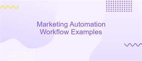 Marketing Automation Workflow Examples Apix Drive