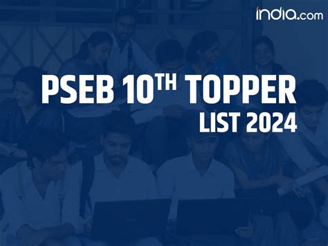 Pseb 10th Topper List 2024 Declared Punjab Board Class 10th Toppers Name Marks Rank Here