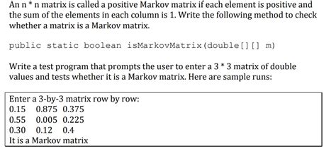 Solved An N N Matrix Is Called A Positive Markov Matrix If
