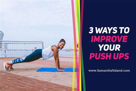 Ways To Improve Your Push Ups Samantha Valand