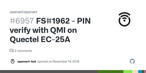 Fs1962 Pin Verify With Qmi On Quectel Ec 25a · Issue 6957 · Openwrtopenwrt · Github