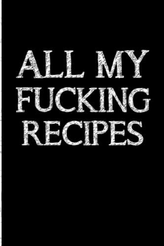 All My Fucking Recipes Blank Lined Journal Best Gifts For Chefs Unique Chef Gifts For Women