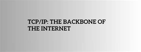 Tcp Ip The Backbone Of The Internet