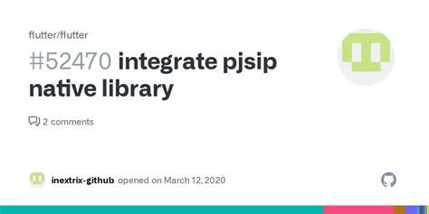 Integrate Pjsip Native Library · Issue 52470 · Flutterflutter · Github