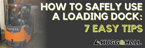 How To Safely Use A Loading Dock 7 Easy Tips Hugg Hall