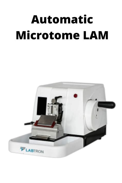 Fully Automated Microtome Lam Fully Automated Microtome Lam