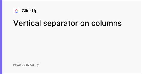 Vertical Separator On Columns Voters Clickup