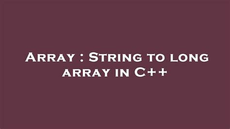 Array String To Long Array In C Youtube