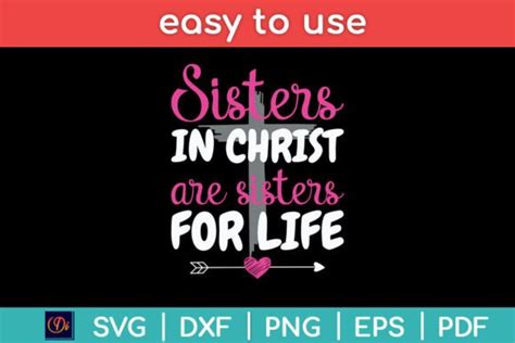Sisters In Christ Are Sisters For Life Graphic By Designindustry