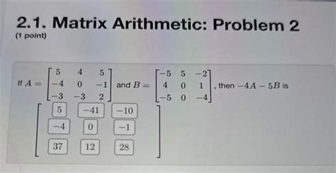 Solved 21 Matrix Arithmetic Problem 3 1 Point If