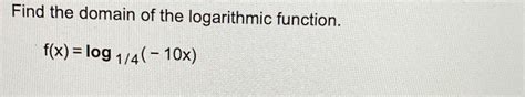 Solved Find The Domain Of The Logarithmic