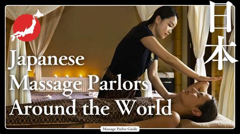 Japanese Massage Parlors Around The World Massage Parlor Guide