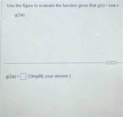 Solved Use The Figure To Evaluate The Function Given That