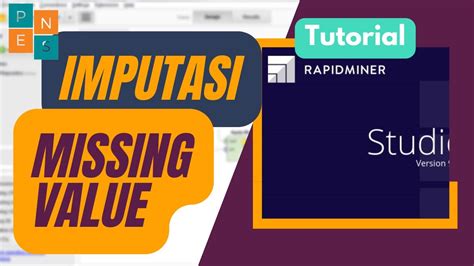Tutorial Rapidminer Mengatasi Atribut Missing Value Youtube