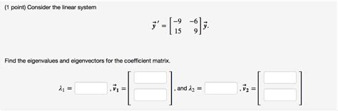 solved consider the linear system y vector [ 9 15 6