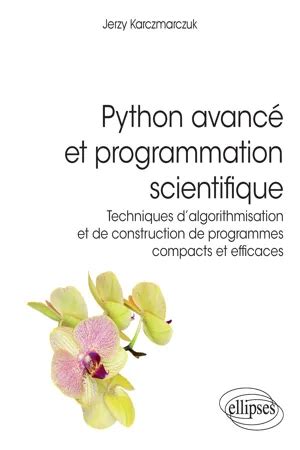 PDF Python avancé et programmation scientifique Techniques d algorithmisation et de
