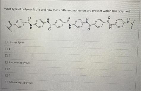 Solved What Type Of Polymer Is This And How Many Different