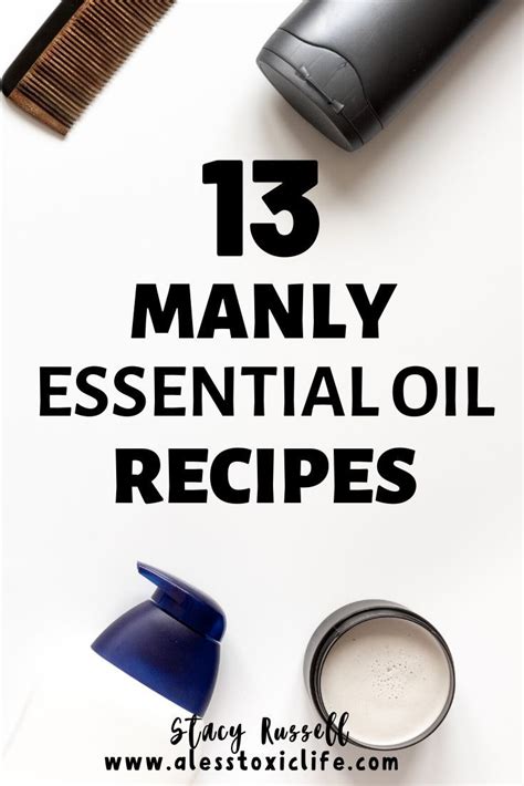 20 Easy Diy Essential Oil Recipes Men Will Love A Less Toxic Life