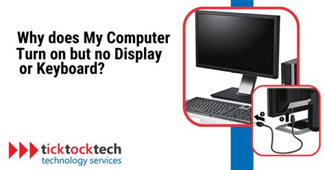 Why Does My Computer Turn On But No Display Or Keyboard Computer Repair TickTockTech