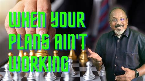 When Your Plans Aint Working Pastor James Chacko Ph D Youtube