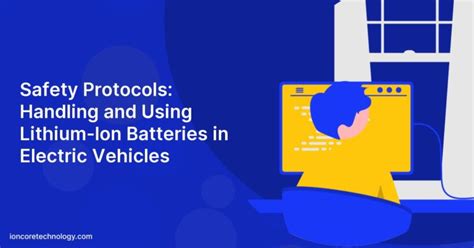 Safety Protocols Handling And Using Lithium Ion Batteries In Electric Vehicles