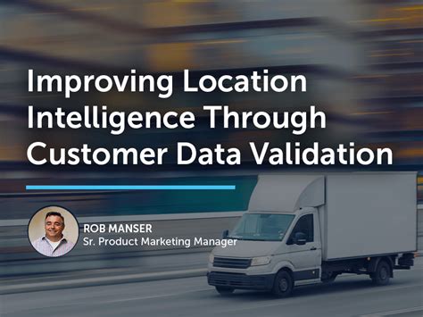 Video And Tutorials The Power Of Customer Data Validation Location Intelligence