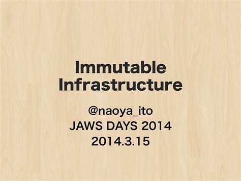 Immutable Infrastructure Jawsdays Speaker Deck