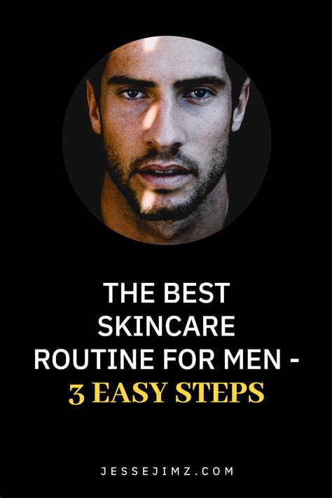 The Best Skincare Routine For Men 3 Easy Steps Artofit