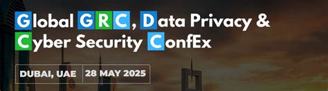 Global Grc Data Privacy And Cyber Security Confex Dubai 2025 Infosecmap