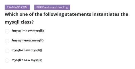 Which One Of The Following Statements Instantiates The Mysqli Class Examians