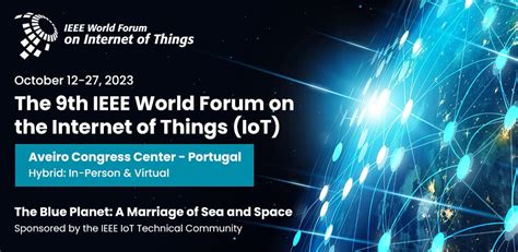 The 9th Ieee World Forum On The Internet Of Things Iot October 12 27 2023 Next Generation