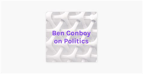 ‎ben Conboy On Politics No Apple Podcasts