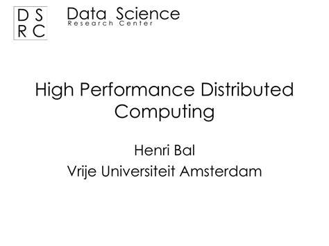 Ppt High Performance Distributed Computing Powerpoint Presentation