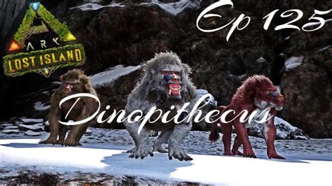 Dinopithecus Ep125 Ark Survival Evolved Youtube