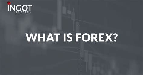 What Is Forex Ingot Financial Brokerage Ltd