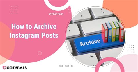 How To Archive Instagram Post Complete Guide In 2024