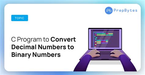 C Program To Convert Decimal Numbers To Binary Numbers