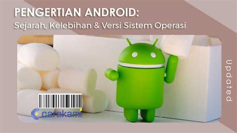 Pengertian Android Sejarah Kelebihan And Versi Sistem Operasi