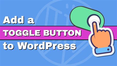 How To Add A Toggle Button To Wordpress With Or Without A Plugin Youtube