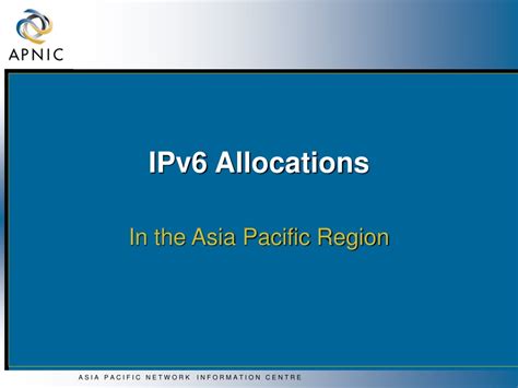 Ppt Ipv6 Address Allocation Apnic Powerpoint Presentation Free Download Id 9552785